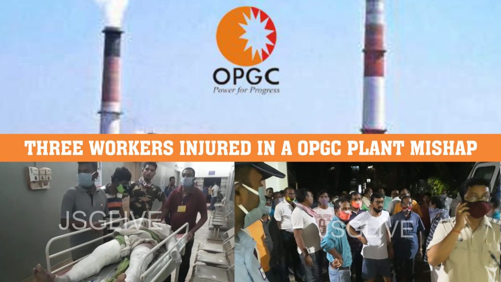 Three injured in a plant mishap in Unit III of OPGC | www.jsglive.in